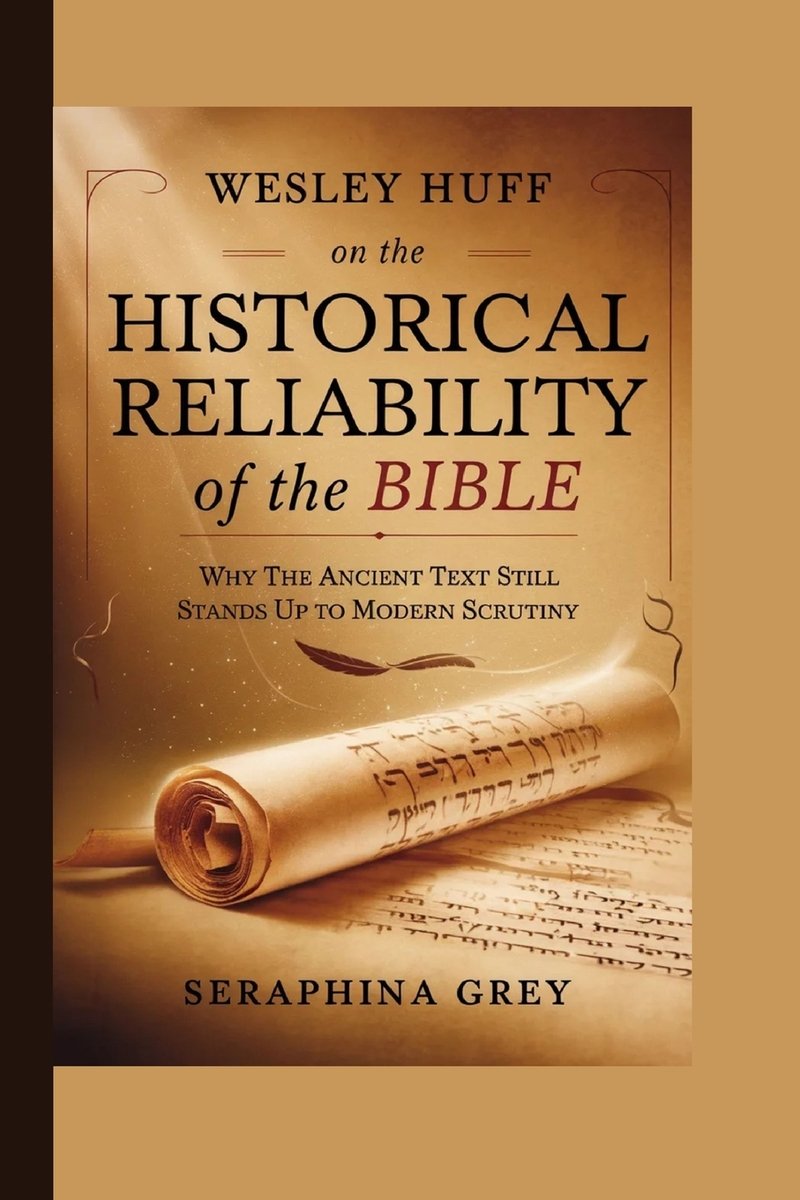 WESLEY HUFF on the Historical Reliability of the Bible a book by ...