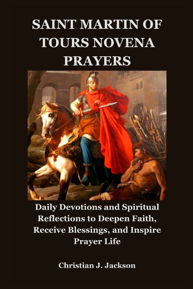 Saint Martin of Tours Novena Prayers a book by Christian J Jackson ...