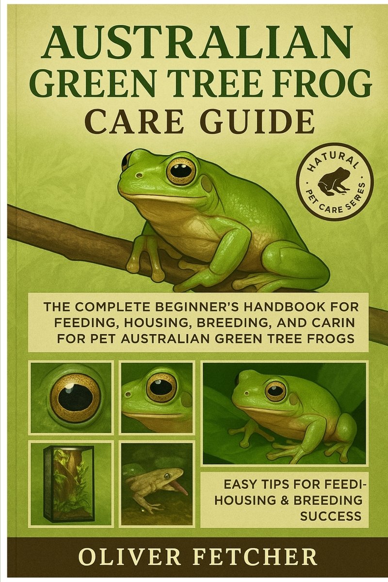Australian Green Tree Frog Care Guide a book by Oliver Fetcher ...