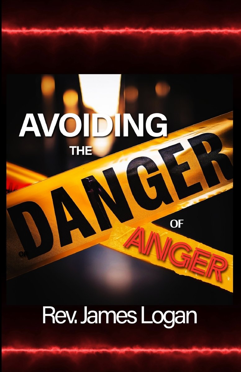 Avoiding the Danger of Anger a book by James Logan - Bookshop.org US