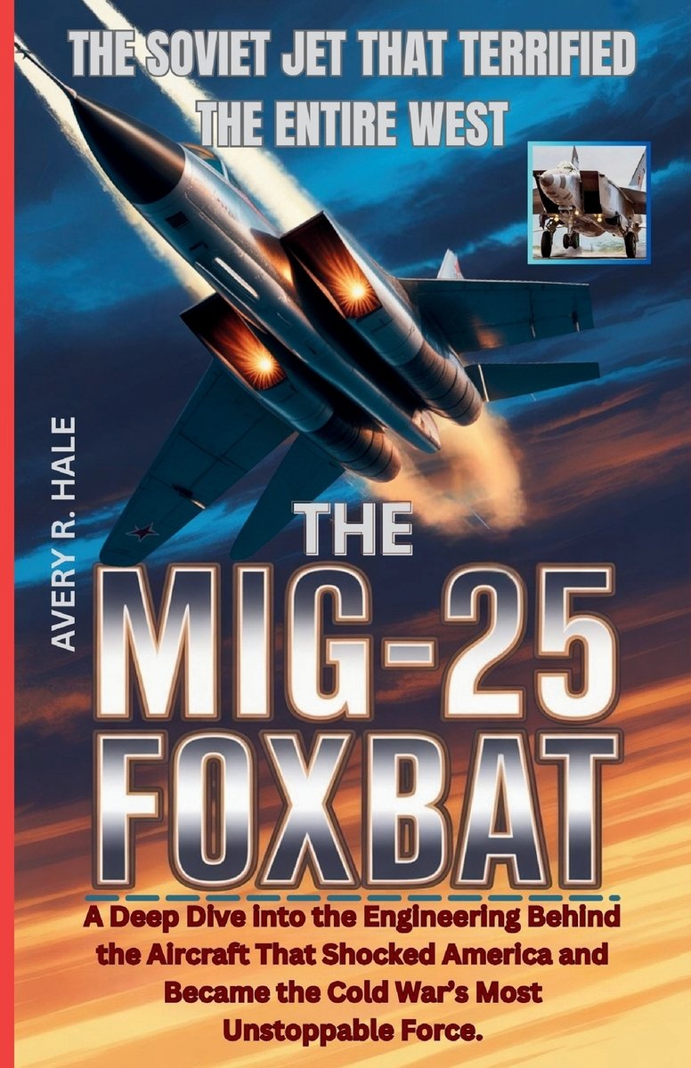 The MiG-25 Foxbat a book by Avery R Hale - Bookshop.org US