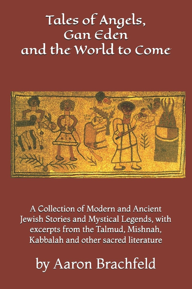 Tales of Angels, Gan Eden and the World to Come a book by Aaron ...