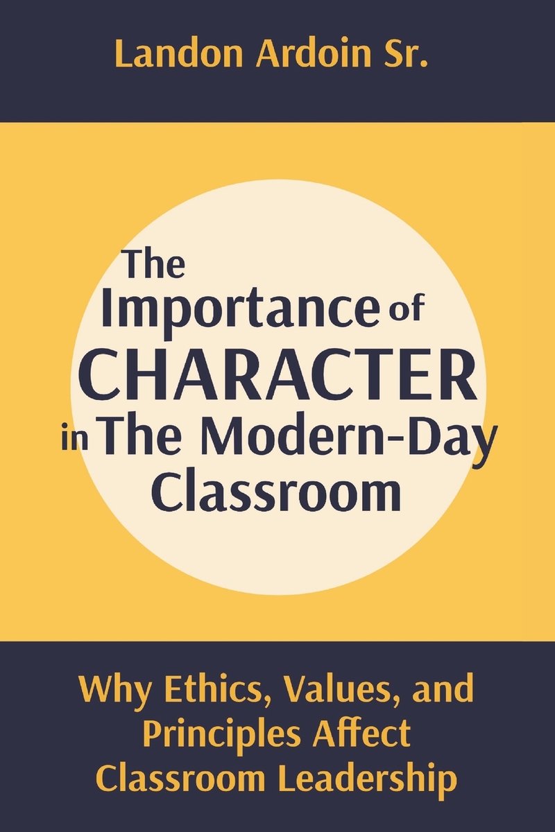 The Importance of Character in the Modern-Day Classroom a book by ...