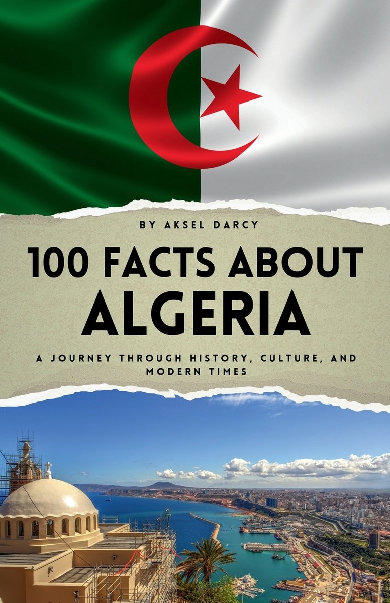 100 Facts About Algeria a book by Aksel Darcy - Bookshop.org US