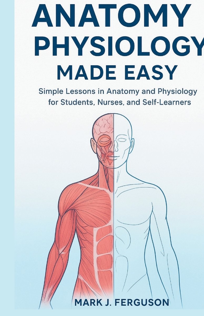 Anatomy & Physiology Made Easy a book by Mark J Ferguson - Bookshop.org US