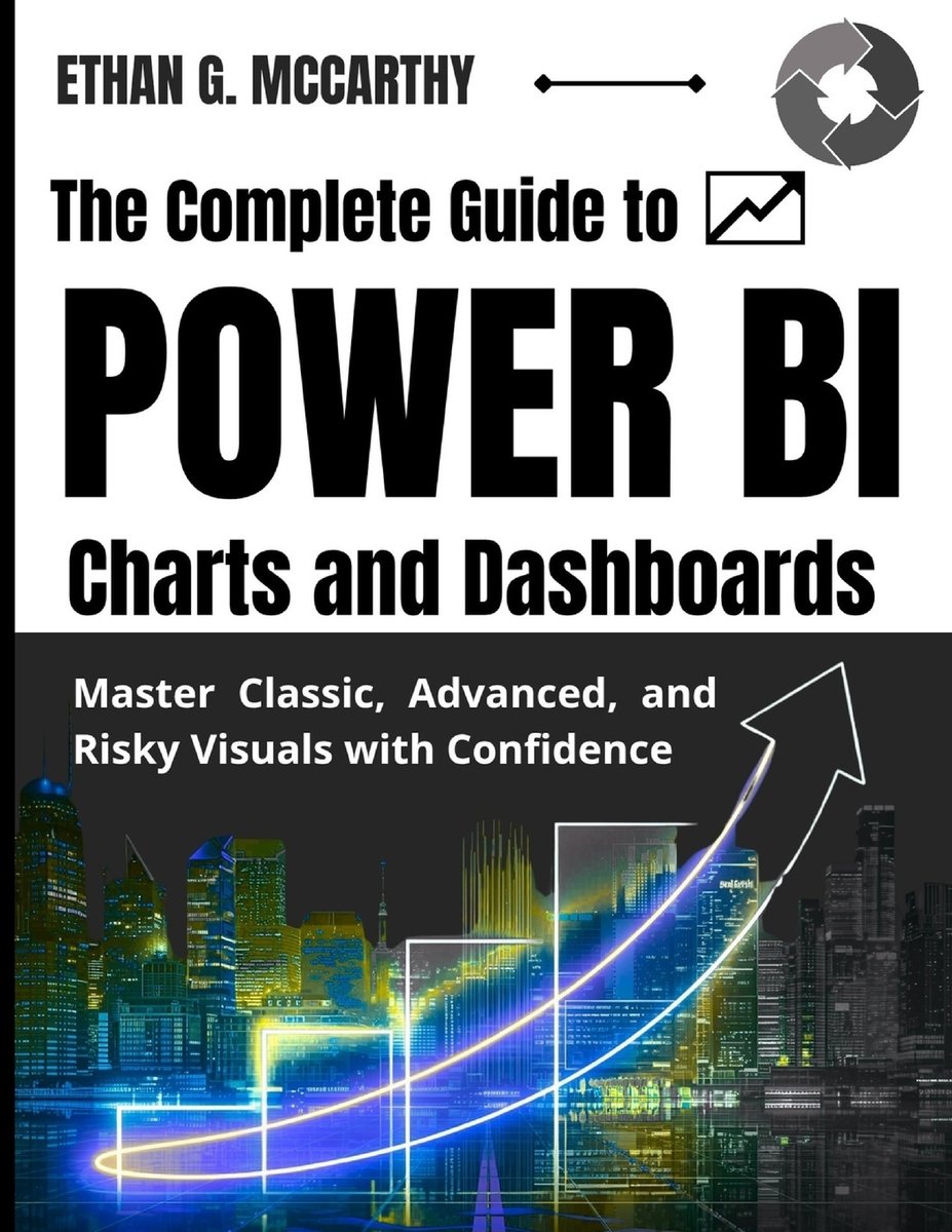 The Complete Guide to POWER BI Charts and Dashboards a book by Ethan G ...