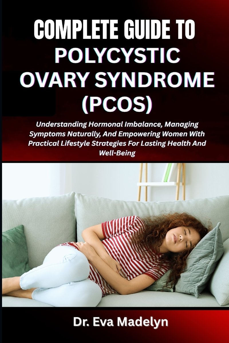 Complete Guide to Polycystic Ovary Syndrome (Pcos) a book by Dr Eva ...