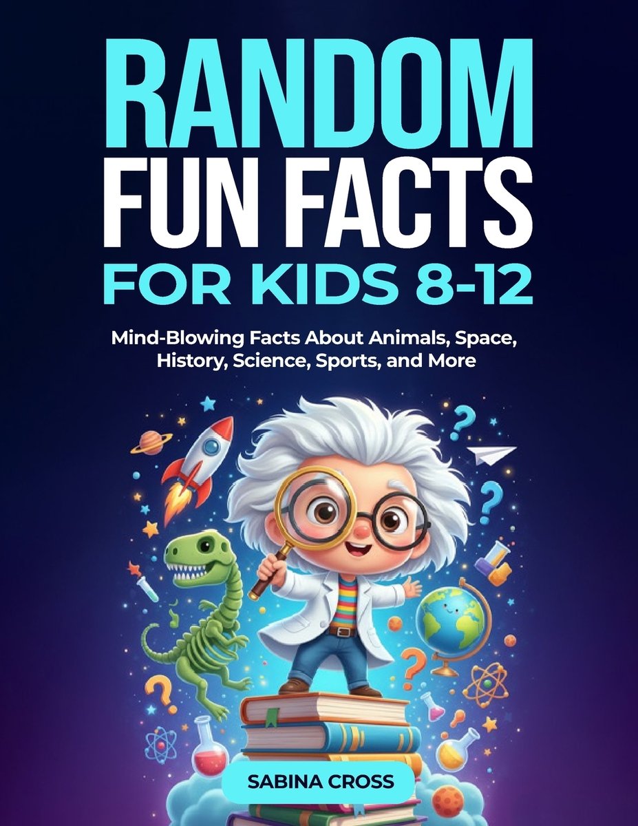 Random Fun Facts for Kids 8-12 a book by Sabina Cross - Bookshop.org US