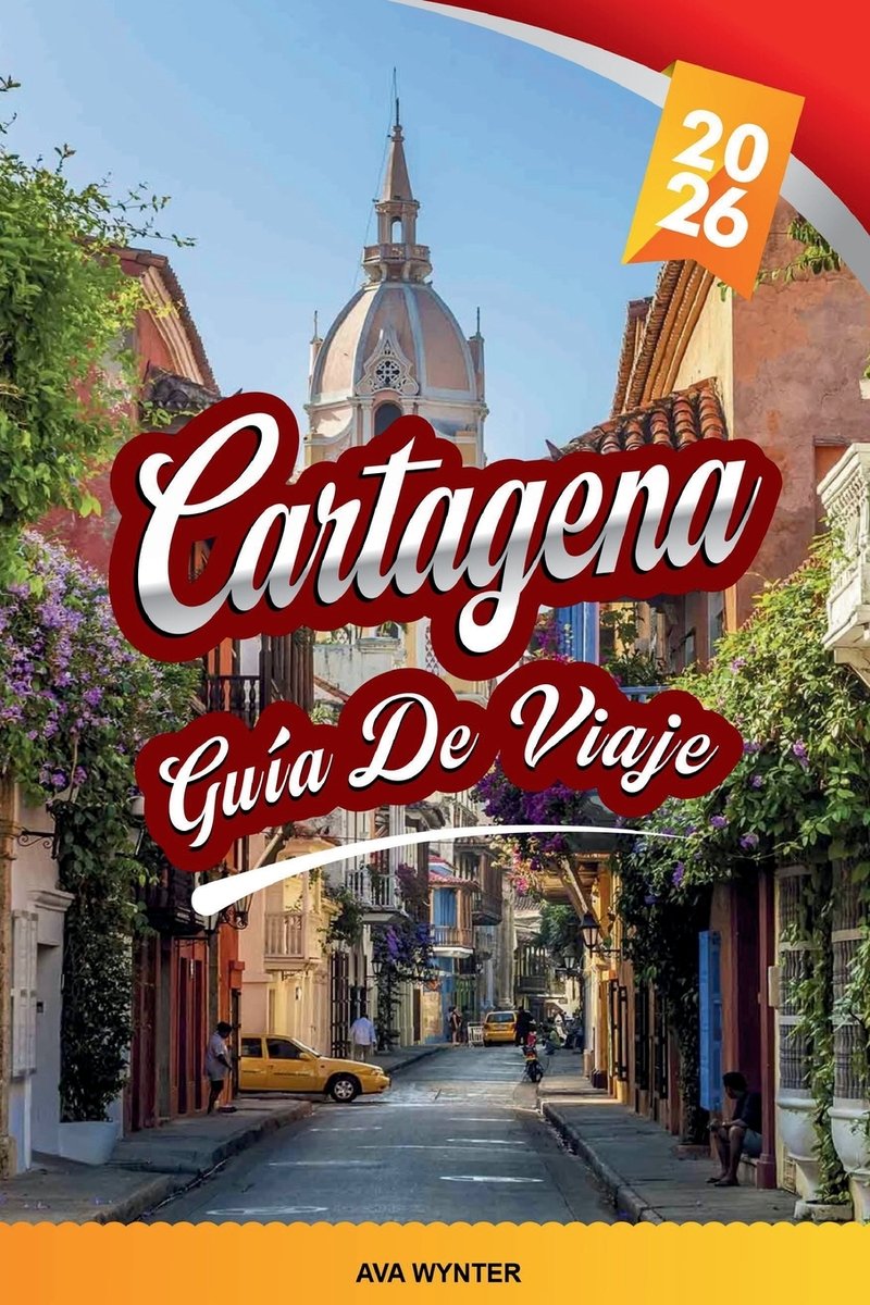 Guía de Viaje Cartagena 2026 a book by Ava Wynter - Bookshop.org US