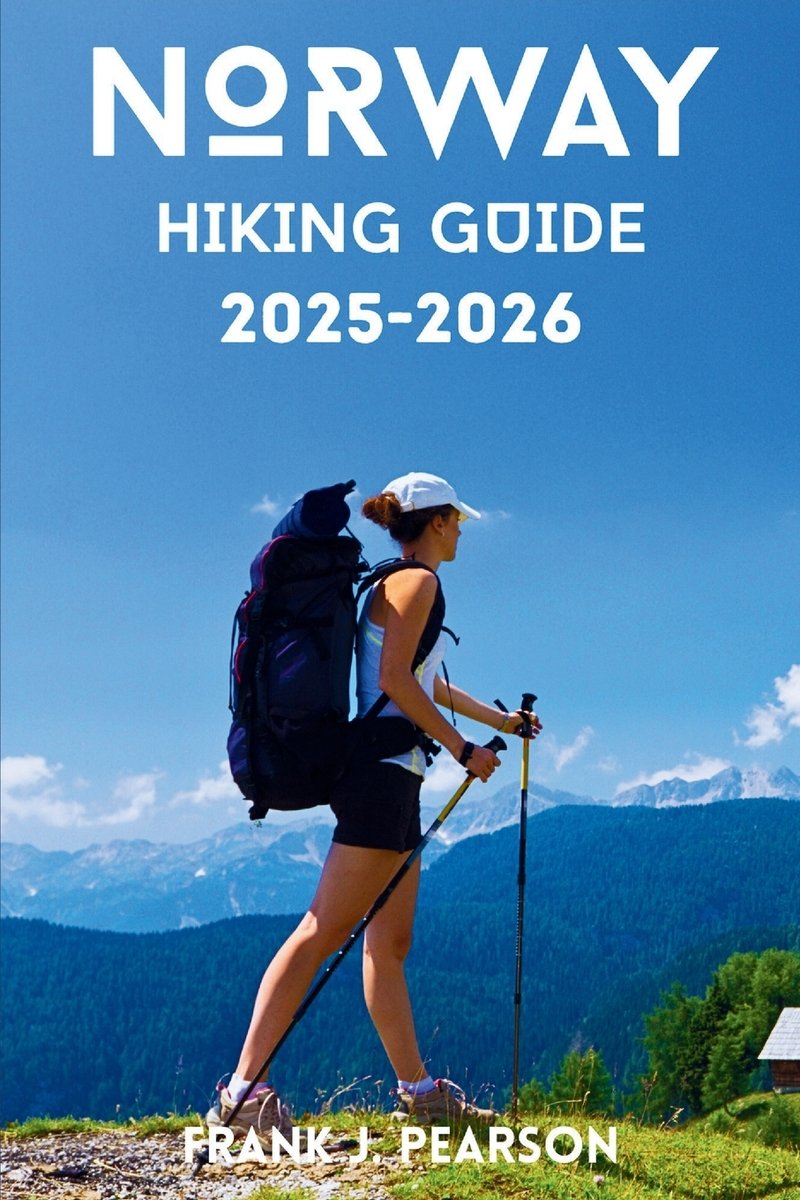 Norway Hiking Guide 2025-2026. a book by Frank J Pearson - Bookshop.org US