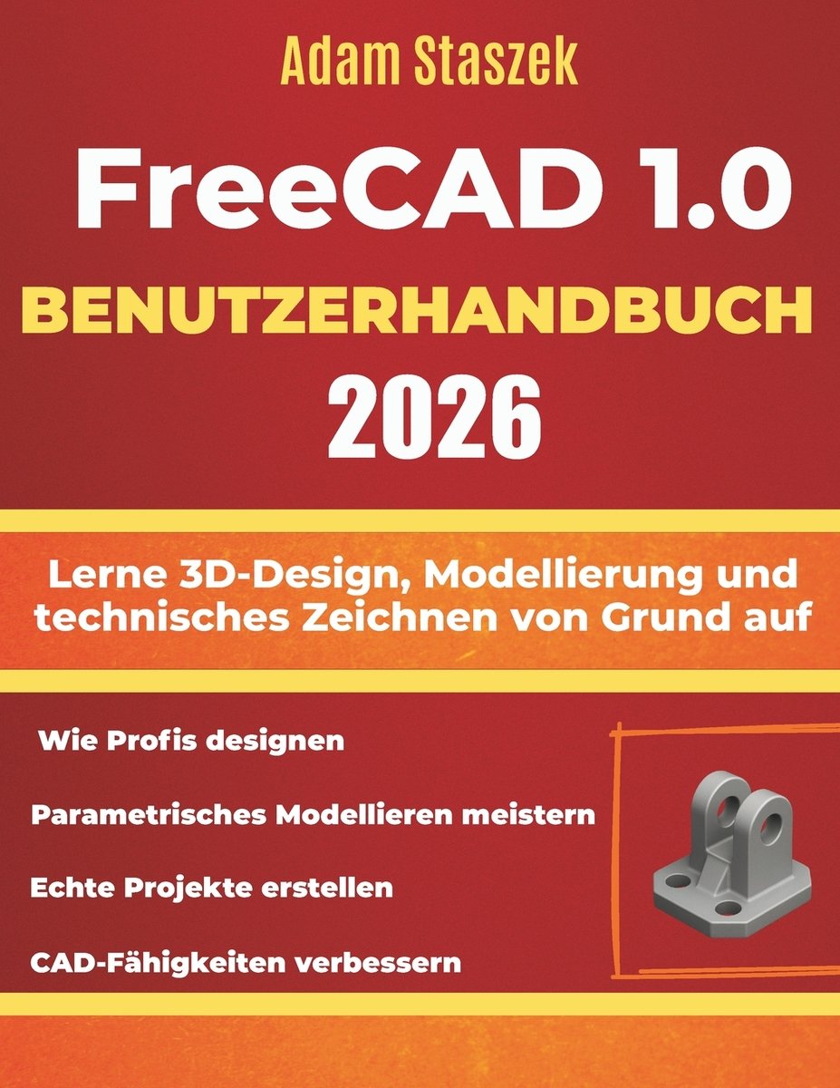 Freecad 1.0 Benutzerhandbuch 2026 a book by Adam Staszek - Bookshop.org US