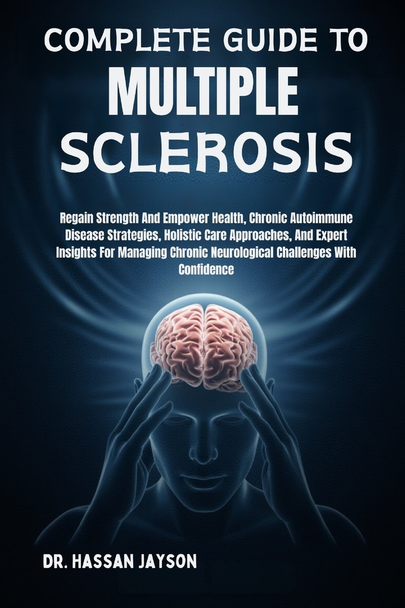 Complete Guide to Multiple Sclerosis a book by Dr Hassan Jayson ...