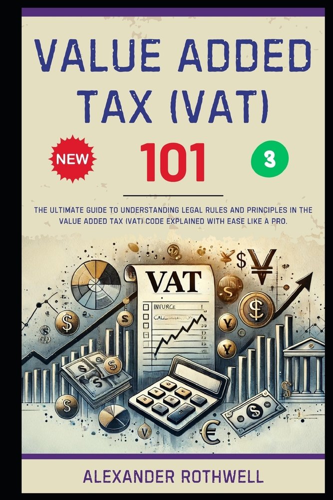 Value Added Tax (VAT) 101 a book by Richard Lexington and Alexander ...