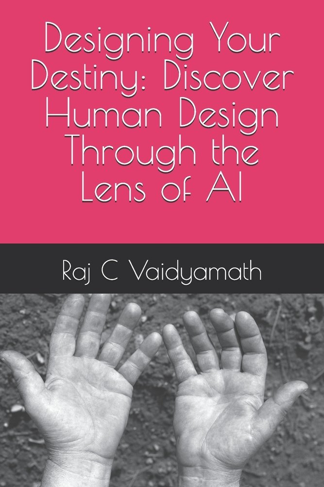 Designing Your Destiny a book by Raj C Vaidyamath - Bookshop.org US