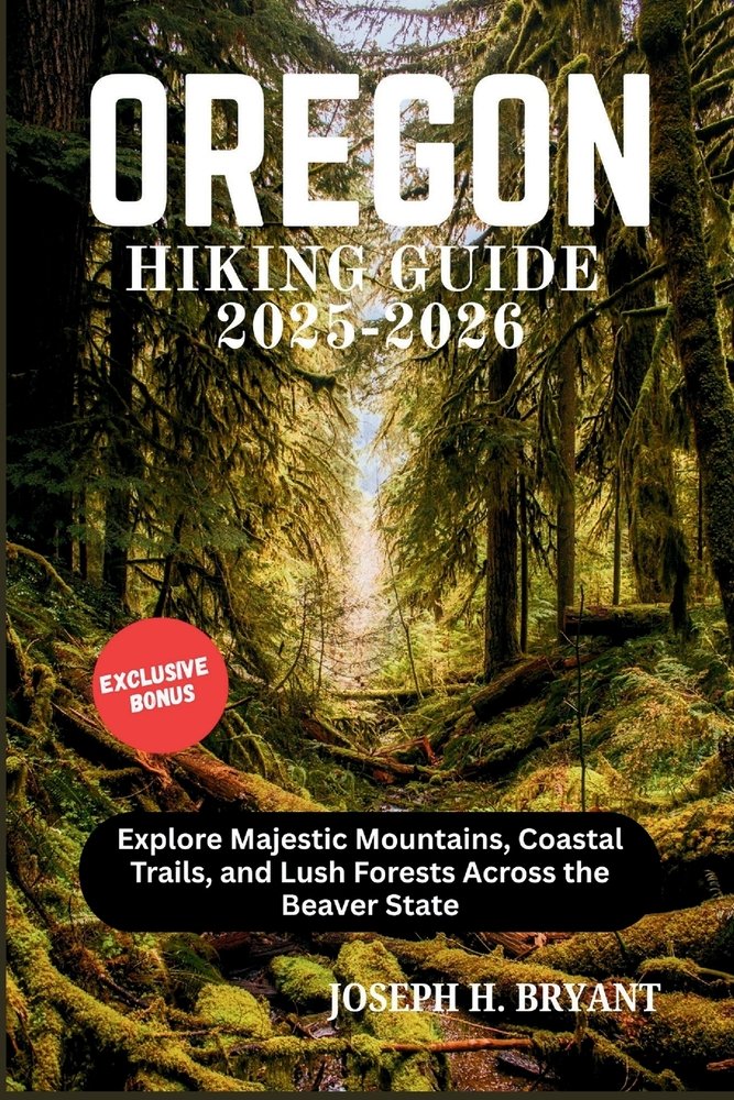 Oregon Hking Guide 2025-2026 a book by Joseph H Bryant - Bookshop.org US