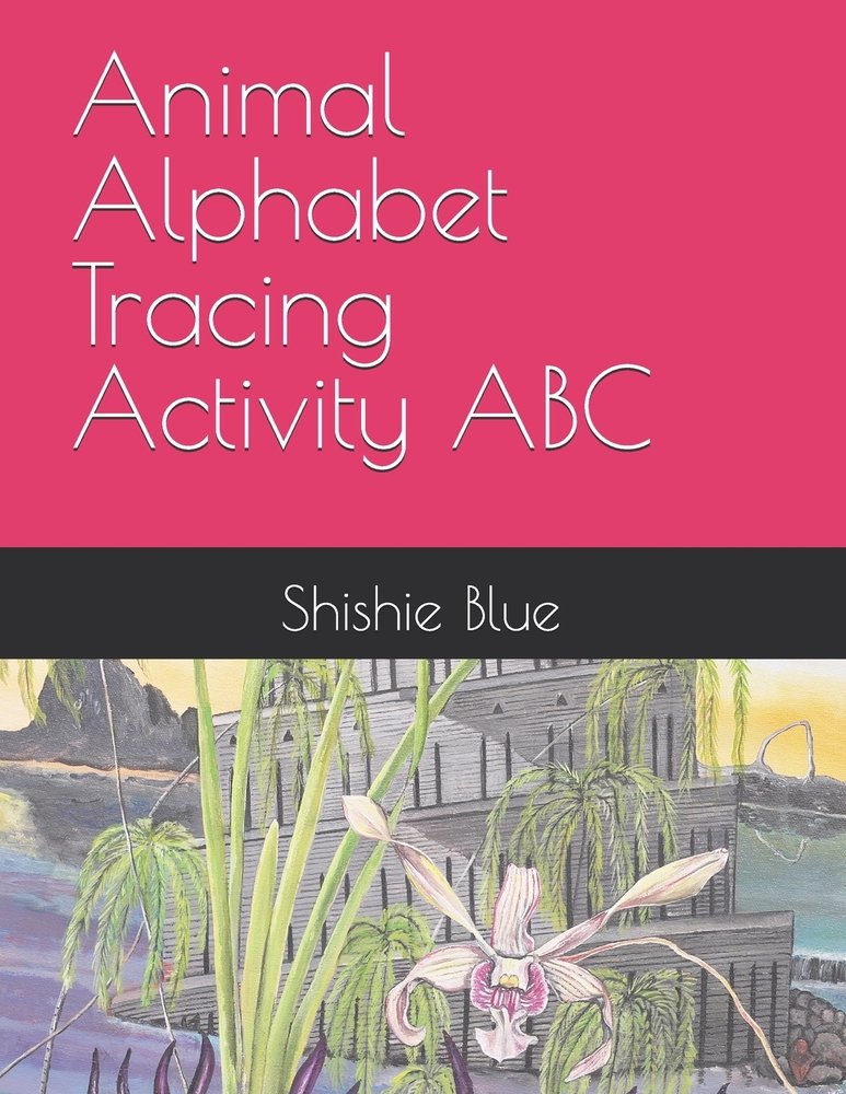 Animal Alphabet Tracing Activity ABC a book by Shishie Blue - Bookshop ...