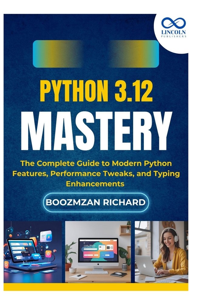 Python 3.12 Mastery a book by Boozmzan Richard - Bookshop.org US