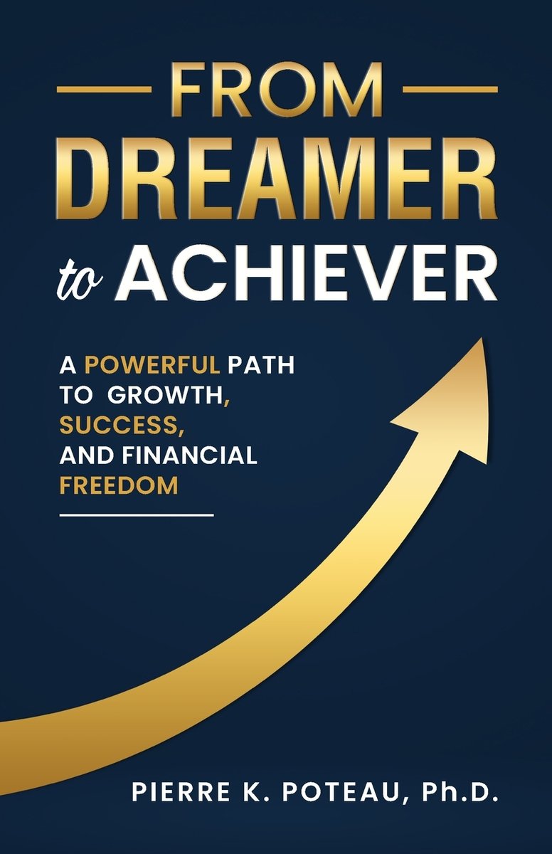 From Dreamer to Achiever a book by Pierre Poteau Ph D and Writers Of ...
