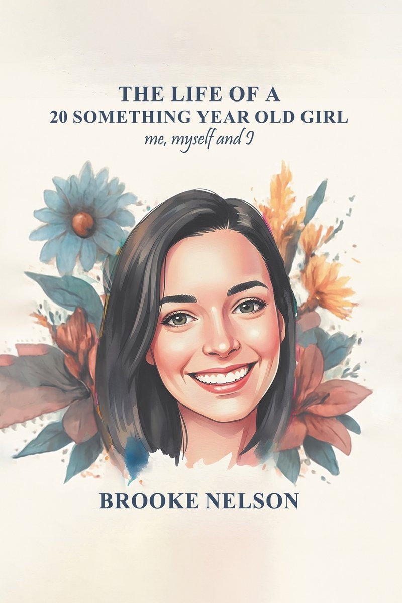 The Life of a 20-Something Year-Old Girl a book by Brooke Nelson ...