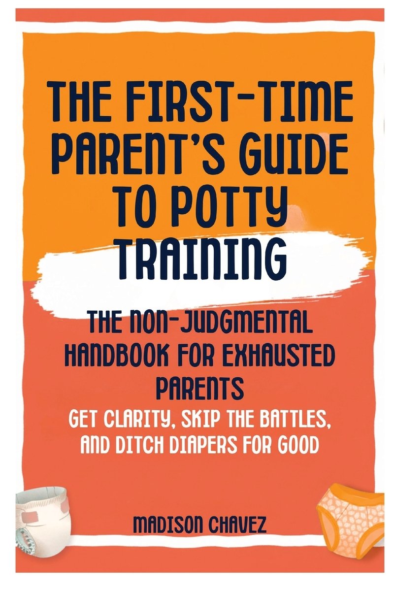 The First-Time Parent's Guide to Potty Training a book by Madison ...