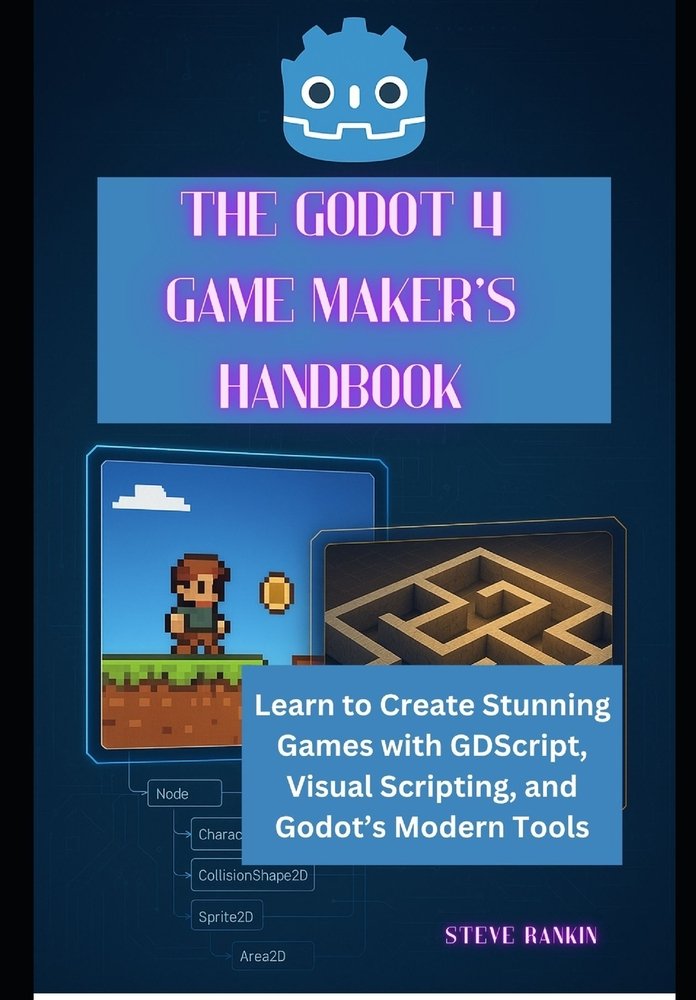 The Godot 4 Game Maker's Handbook a book by Steve Rankin - Bookshop.org US