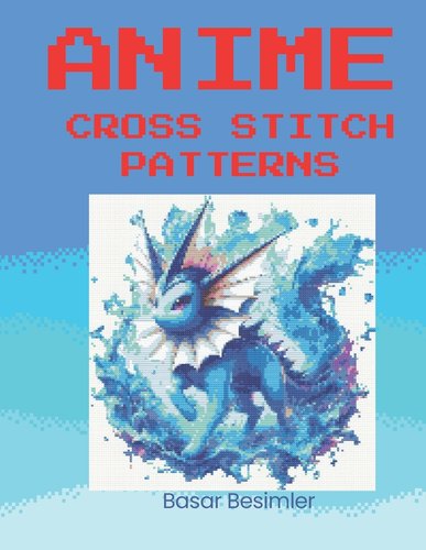 Anime Cross Stitch Pattern: Craft Your Anime Adventure: Find Our ...