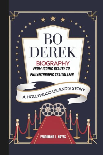 Bo Derek Biography: From Iconic Beauty to Philanthropic Trailblazer- A ...