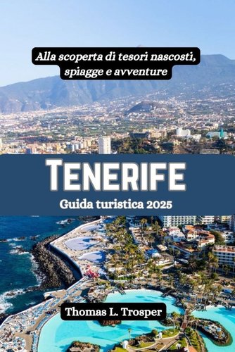 Tenerife Guida turistica 2025: Alla scoperta di tesori nascosti ...