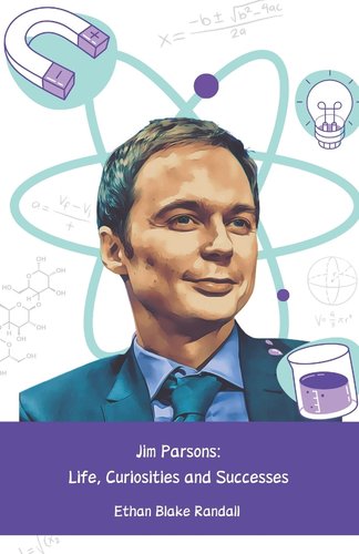 Jim Parsons: Life, Curiosities and Successes: The official tribute to ...