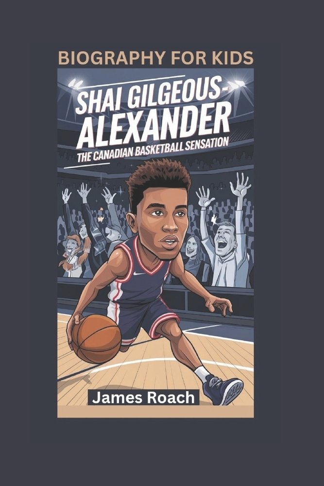 Shai Gilgeous-Alexander a book by James Roach - Bookshop.org US