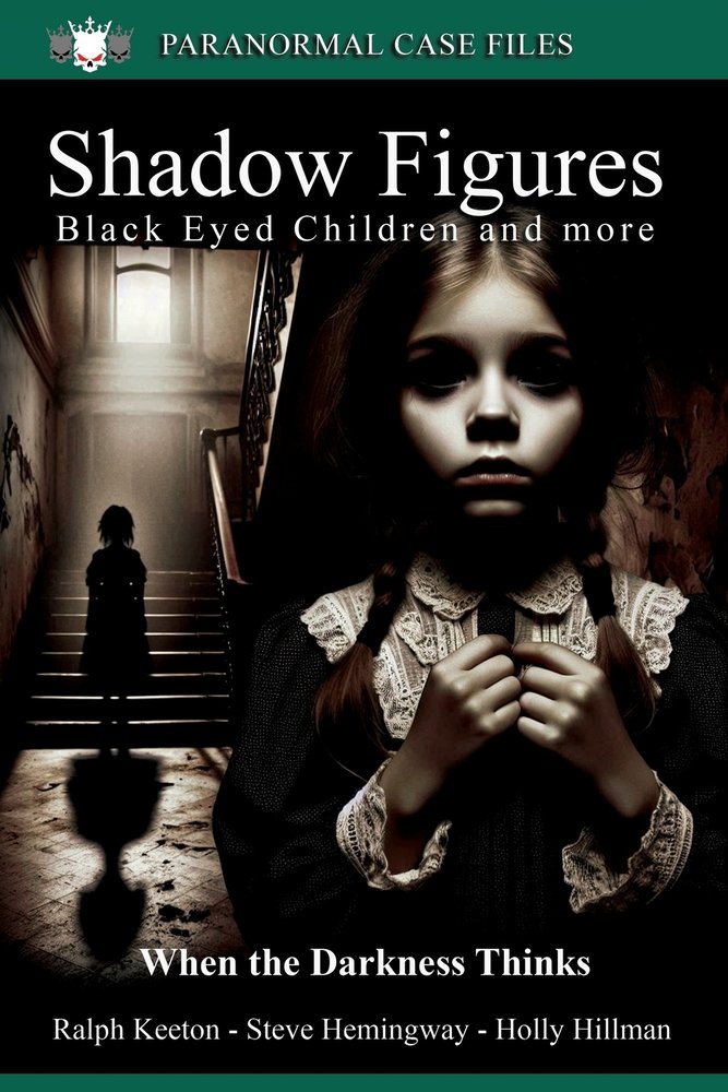 Shadow figures and Black Eyed children a book by Steve Hemingway, Holly ...