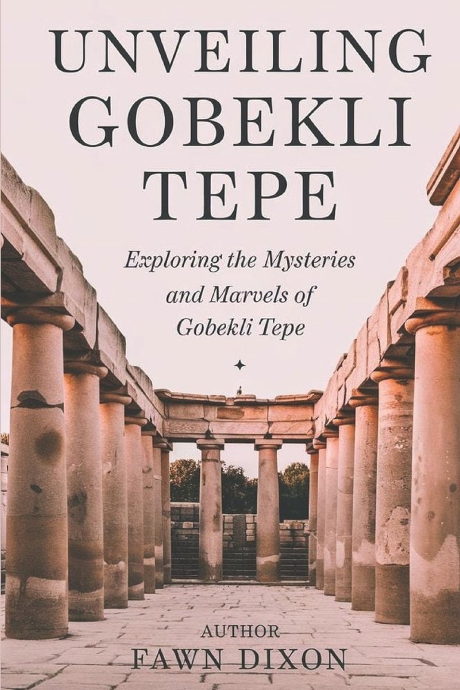 Unveiling Gobekli Tepe a book by Fawn Dixon - Bookshop.org US