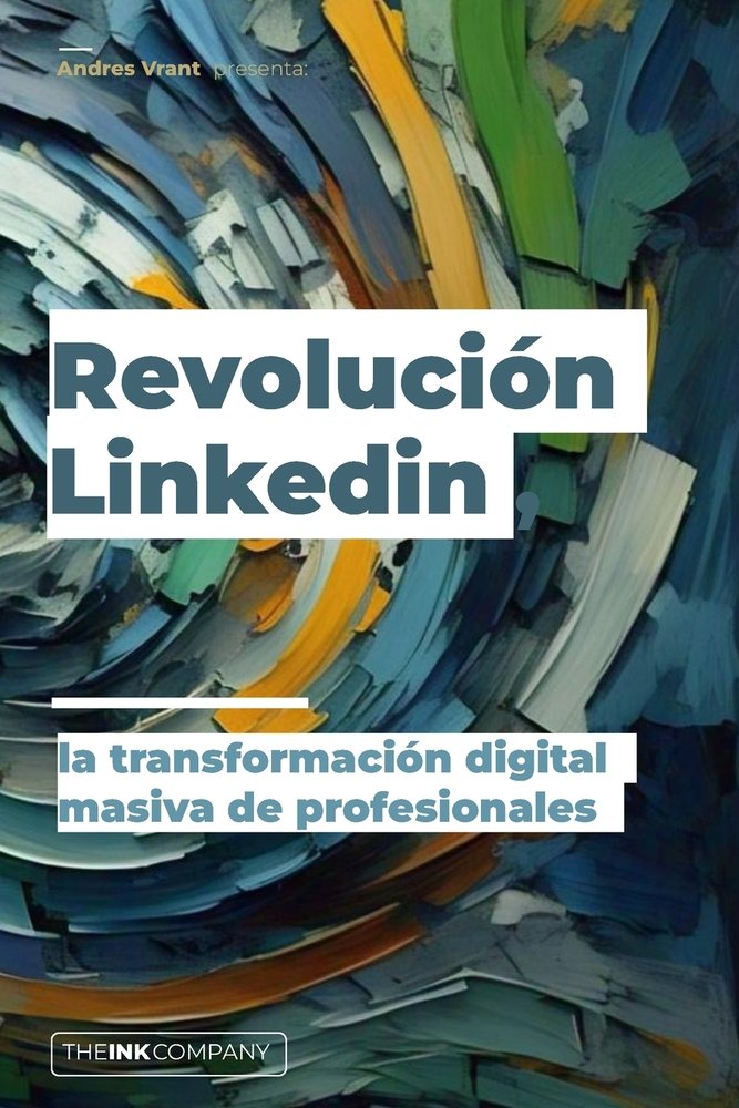 Revolución Linkedin a book by The Ink Company Publishing and Andres ...