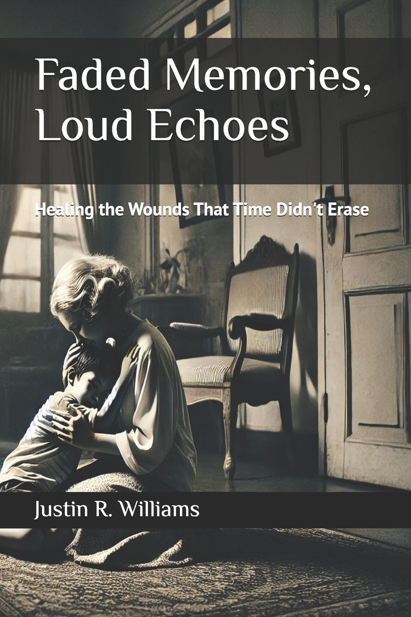 Faded Memories, Loud Echoes a book by Justin R Williams - Bookshop.org US