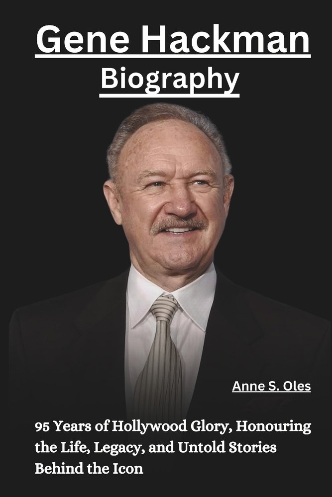 Gene Hackman biography a book by Anne S Oles - Bookshop.org US