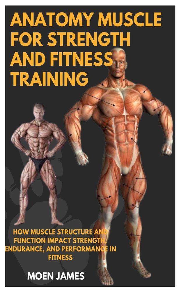 Anatomy Muscle for Strength and Fitness Training a book by Moen James ...
