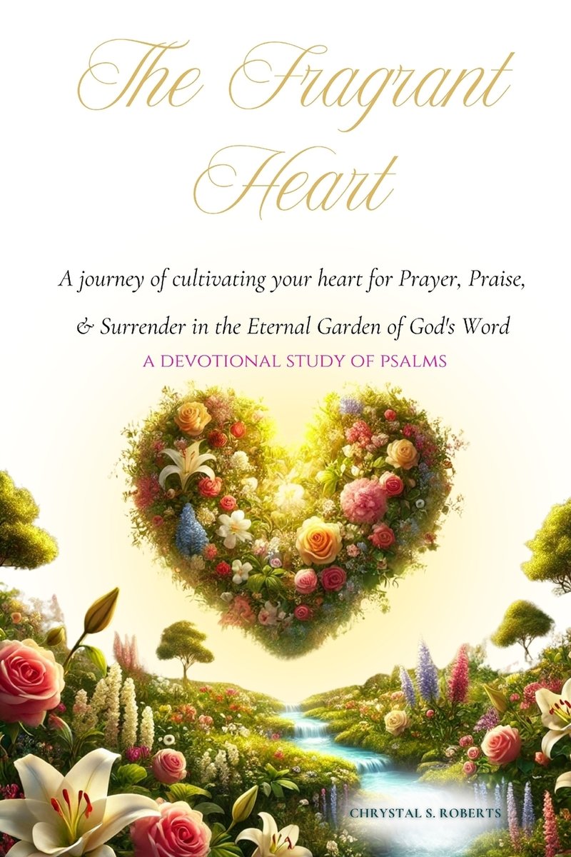 The Fragrant Heart - A Devotional Study of Psalms a book by Chrystal S ...