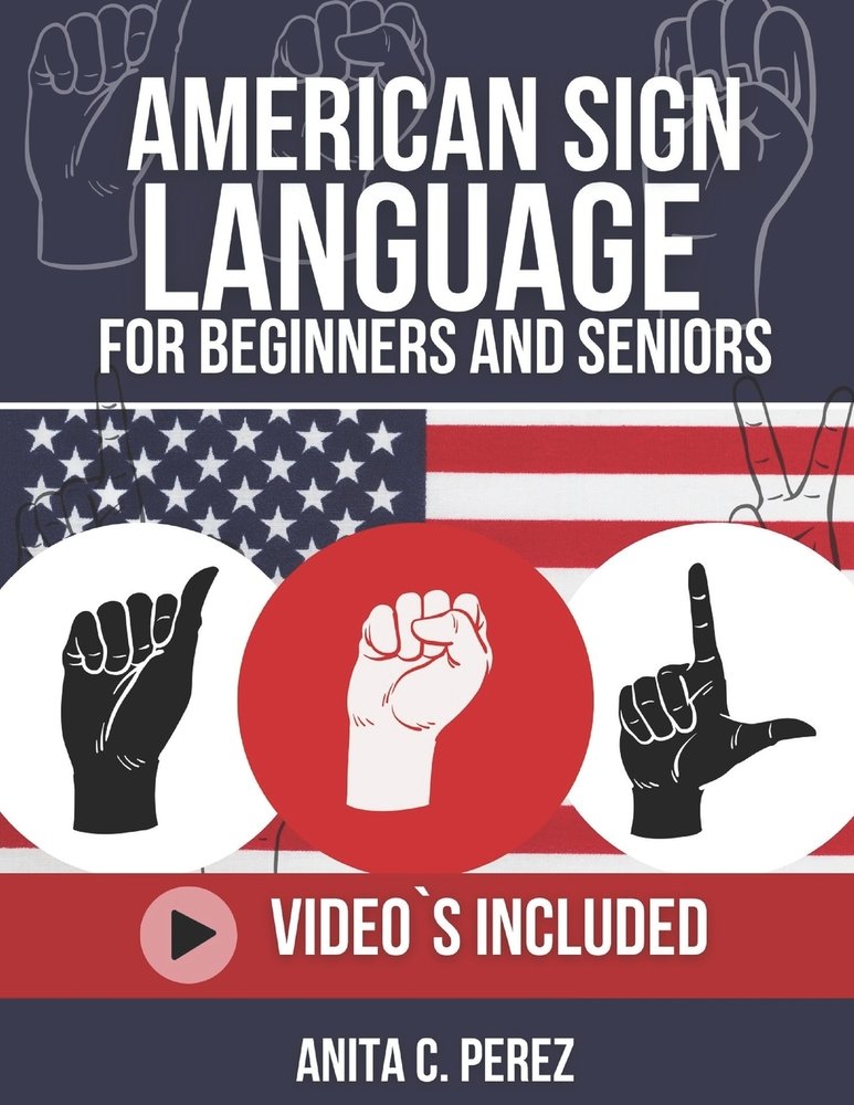 American Sign Language for Beginners and Adult's 2025-2026 a book by ...