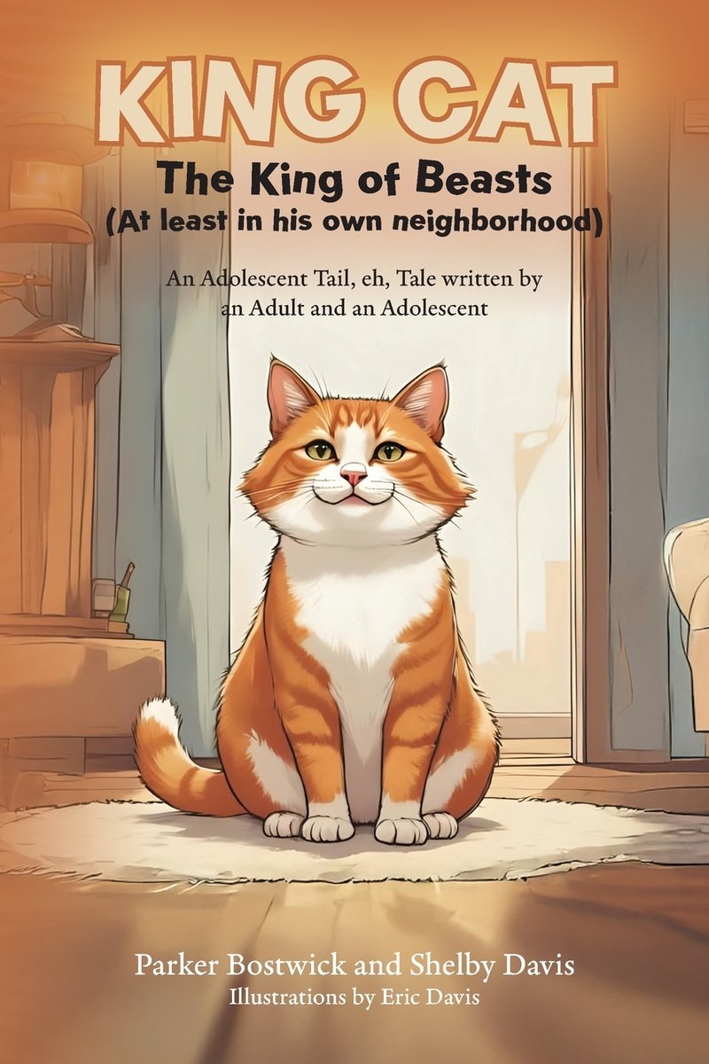 King Cat - The King of Beasts (At least in his own neighborhood) a book ...