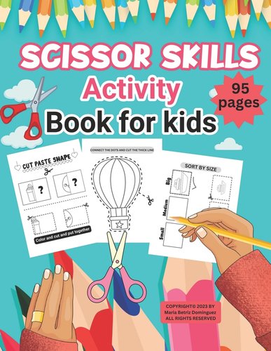 Scissor Skills Activity book for Kids: Foster Motor Skills and ...