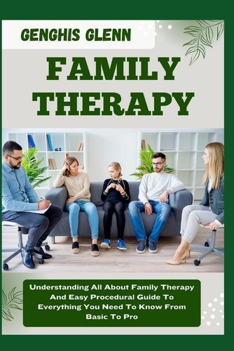 Family Therapy: Understanding All About Family Therapy And Easy ...