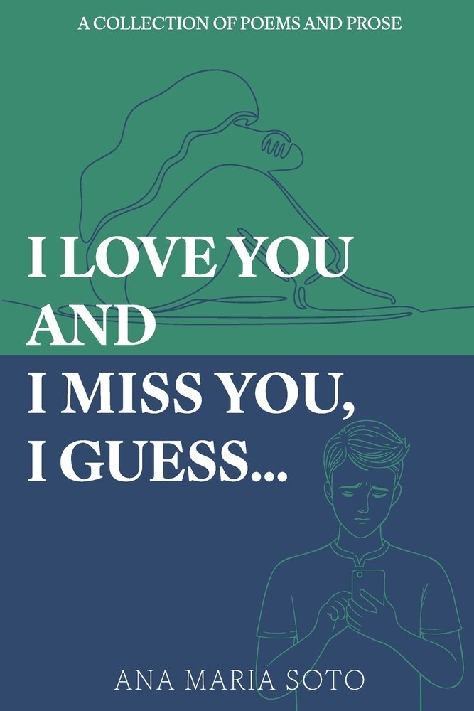 I Love You And I Miss You, I Guess. . . a book by Ana Maria Soto ...