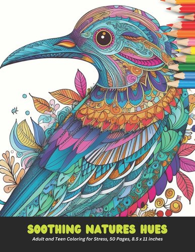 Soothing Natures Hues: Adult and Teen Coloring for Stress, 50 Pages, 8. ...
