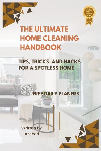 The Ultimate Home Cleaning Handbook: Tips, Tricks, and Hacks for a ...