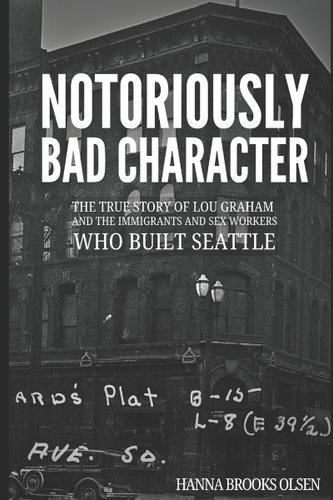 Notoriously Bad Character: The True Story of Lou Graham and the ...