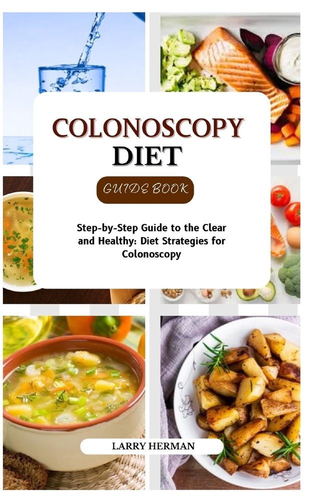 Colonoscopy Diet Guide Book a book by Larry Herman - Bookshop.org US