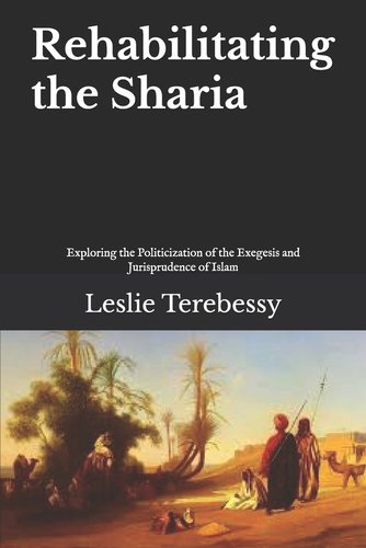 Rehabilitating the Sharia: Exploring the Politicization of the Exegesis ...