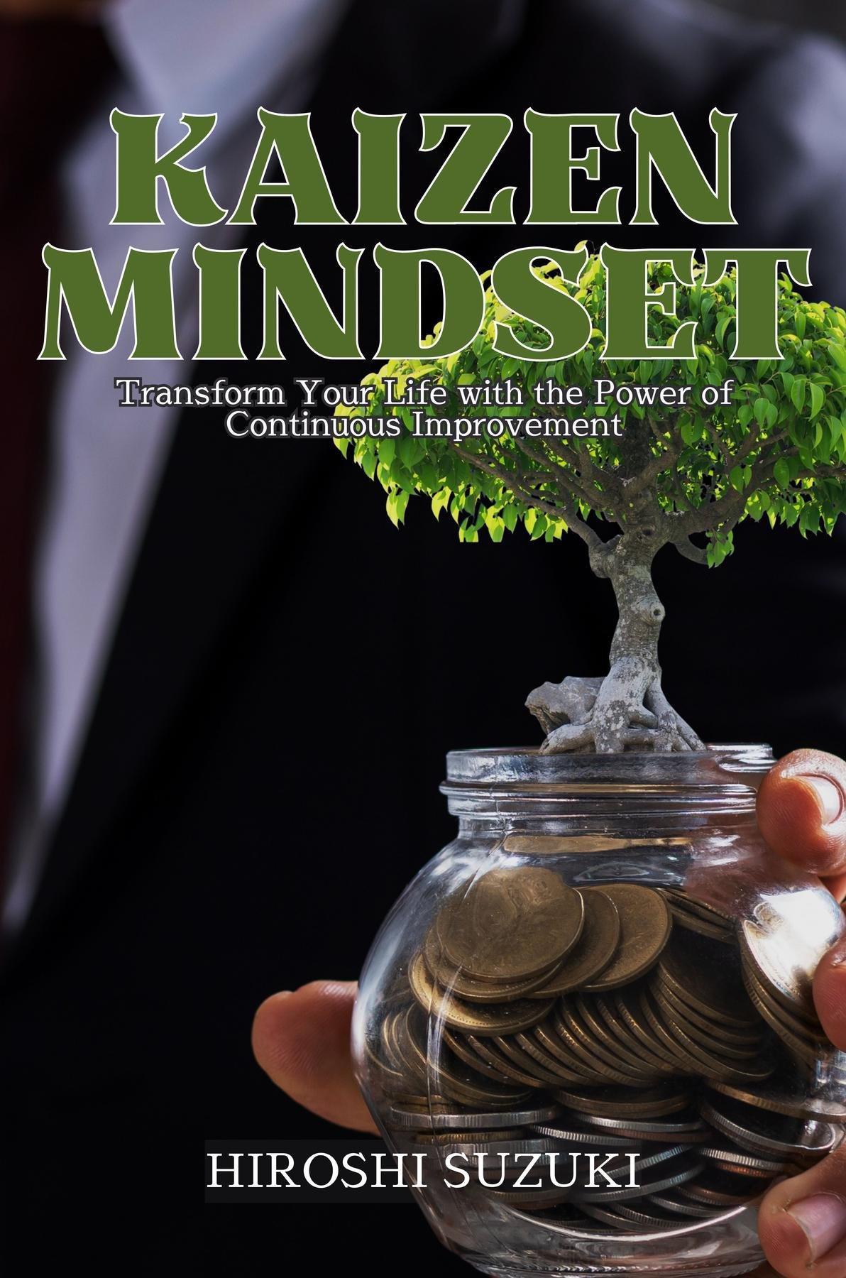 Kaizen Mindset a book by Hiroshi Suzuki - Bookshop.org US