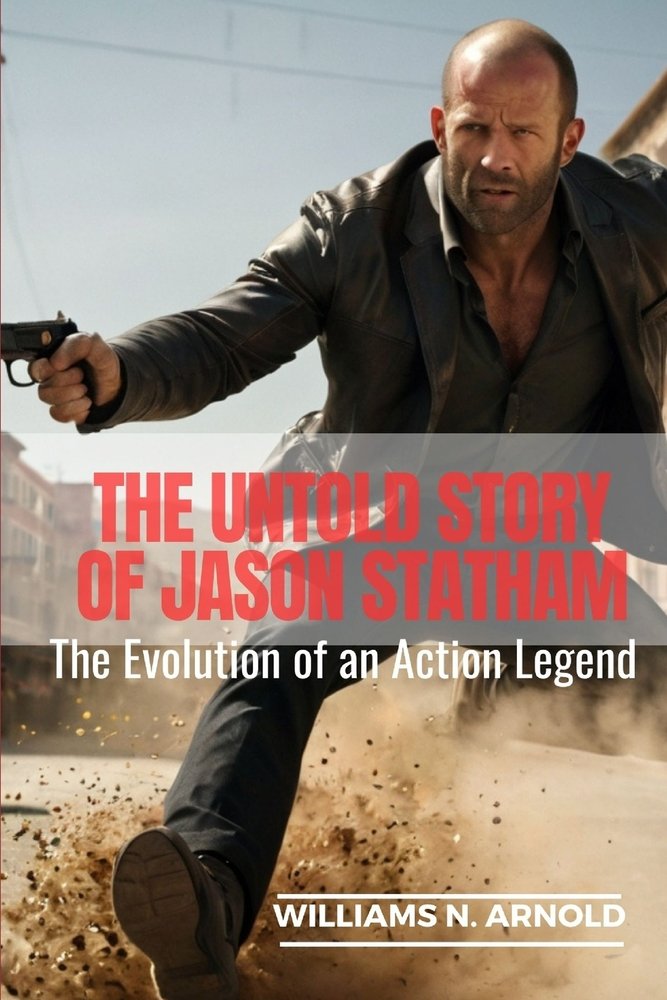 The Untold Story of Jason Statham a book by Williams N Arnold ...