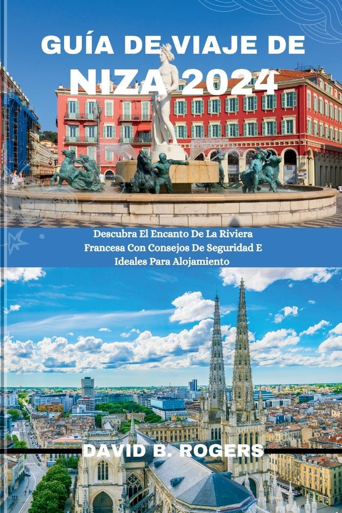 Guía de Viaje de Niza 2024: Descubra El Encanto De La Riviera Francesa ...
